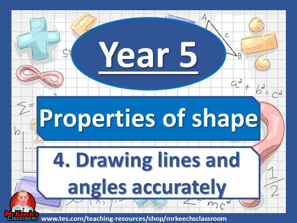 Year 5 Properties Of Shape Drawing Lines And Angles Accurately 
