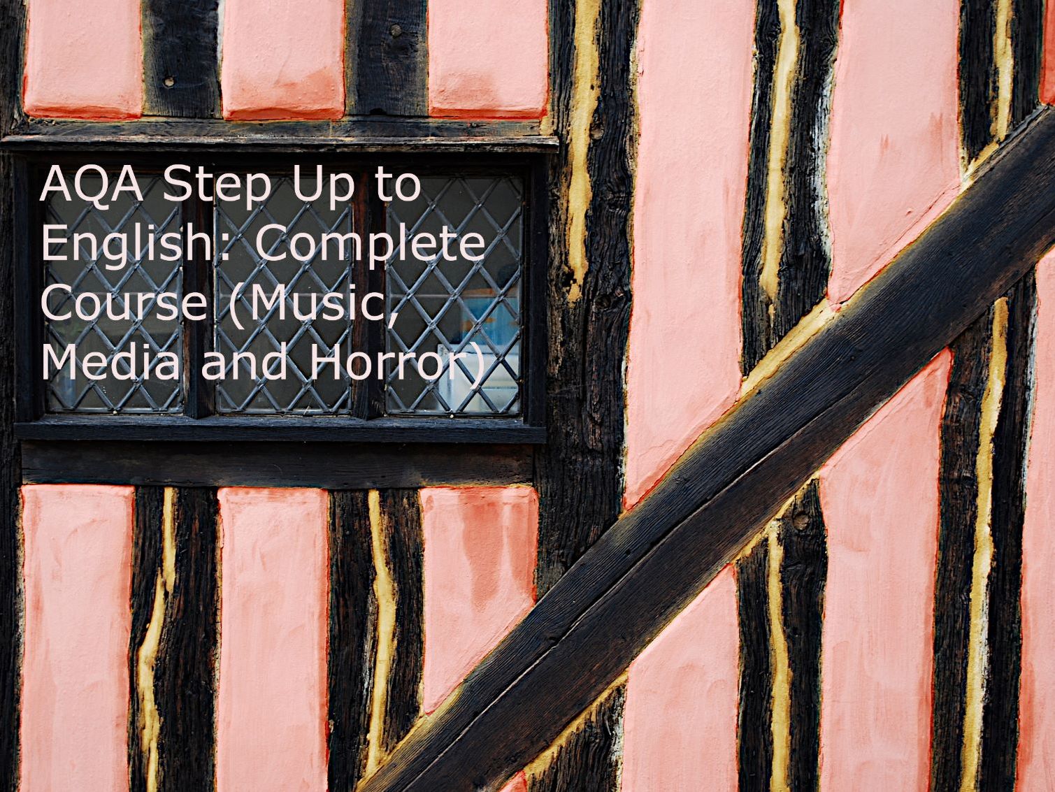 AQA Step Up to English: Complete Course (Music, Media and Gothic Horror ...