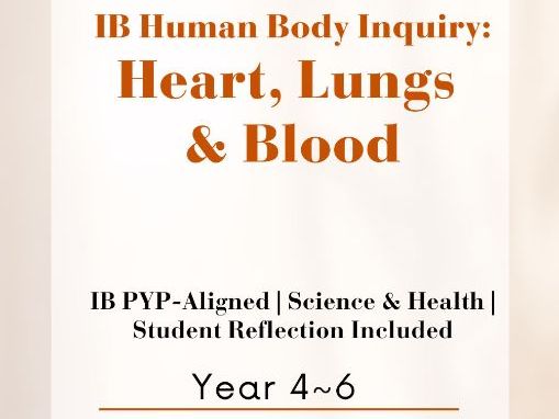 IB Human Body Inquiry: Heart, Lungs & Blood | Teaching Resources