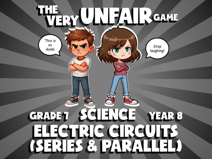 Electric Circuits (Series & Parallel) VERY UNFAIR GAME | No-Prep Year 8 ...