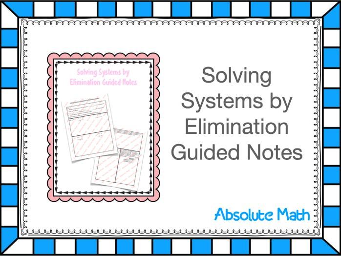 Solving Systems Of Equations By Elimination Guided Notes Teaching Solving Systems Of Equations By Elimination Guided Notes Teaching