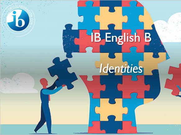 Identities IB English B Teaching Resources