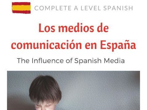 A Level Spanish: los medios de comunicación en España (the influence of ...