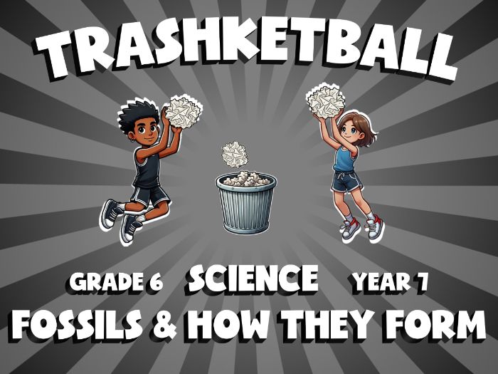 Fossils & How They Form TRASHKETBALL Science Game | No-Prep Year 7 ...