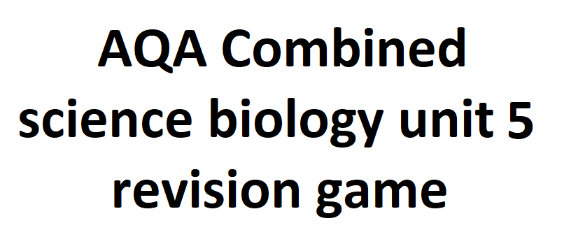 AQA Combined Science Biology Unit 5 Ecology revision game cards ...