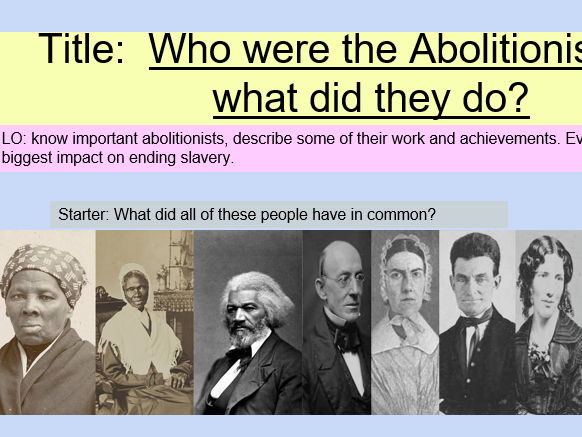 Who were the Abolitionists and what did they do? | Teaching Resources