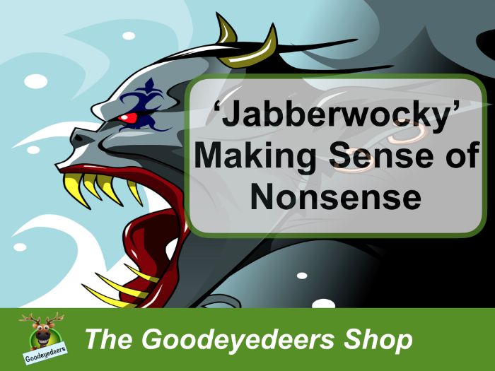 Jabberwocky Making Sense Of Nonsense KS2 KS3 Poetry By Goodeyedeers Teaching Resources jabberwocky-making-sense-of-nonsense-ks2-ks3-poetry-by-goodeyedeers-teaching-resources