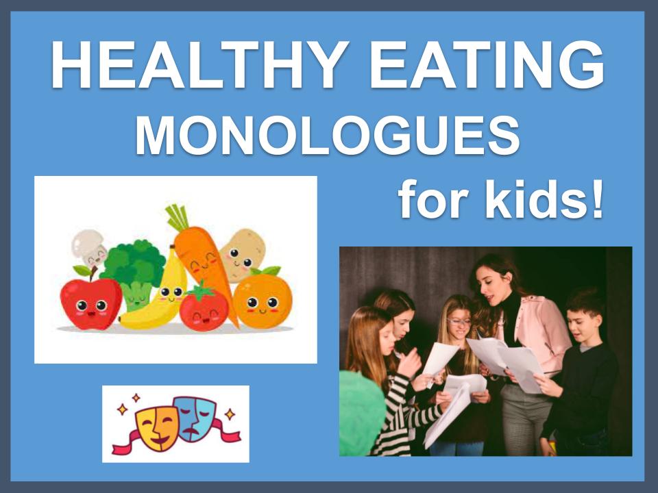 Healthy Eating monologues for kids | Teaching Resources