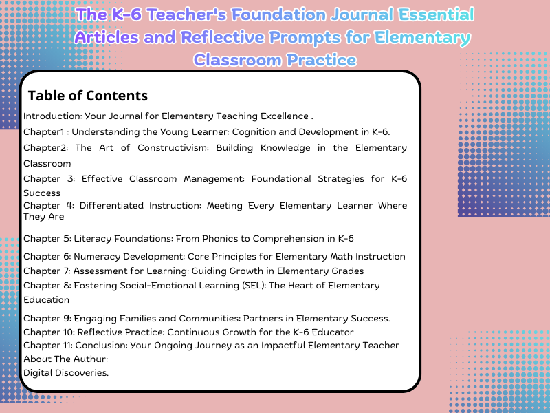 The K-6 Teacher’s Foundation Journal-research-informed companion ...