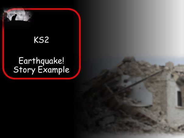 KS2 Earthquake Descriptive Writing Narrative Model | Teaching Resources