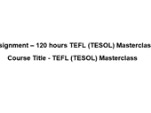Assignment – 120 hours TEFL (TESOL) Masterclass Exemplar | Teaching ...