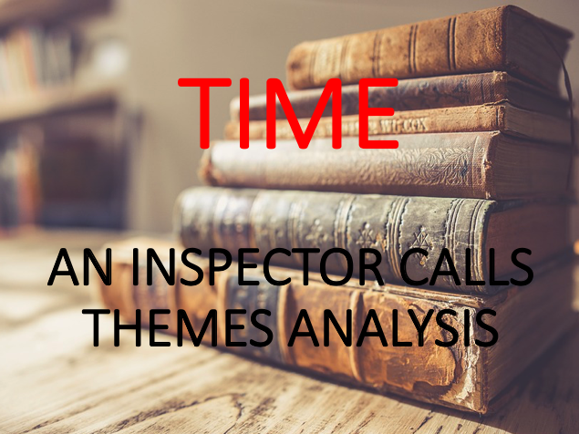 An Inspector Calls - Time - Theme | Teaching Resources