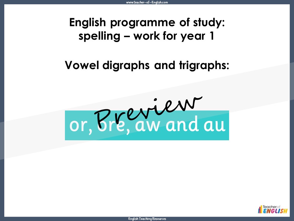 Vowel Digraphs and Trigraph Making the 'or' Sound - Year 1 Spelling ...