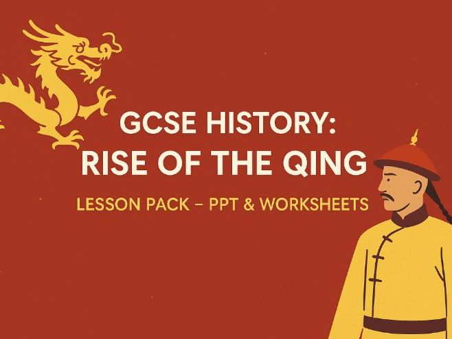 Qing Dynasty Gcse History Resource Pack The Rise Of The Qing Dynasty