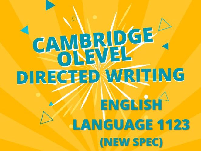 Cambridge English O Level (1123) Directed Writing | Teaching Resources