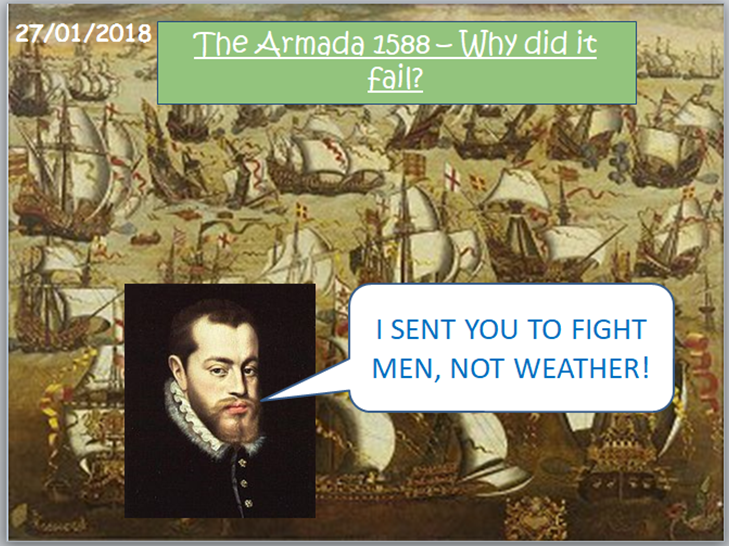 Key Stage 3 Why did the Armada fail? (Content to span across 2 lessons ...