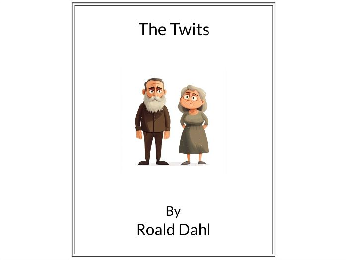 The Twits by Roald Dahl - (Lesson Plan) | Teaching Resources