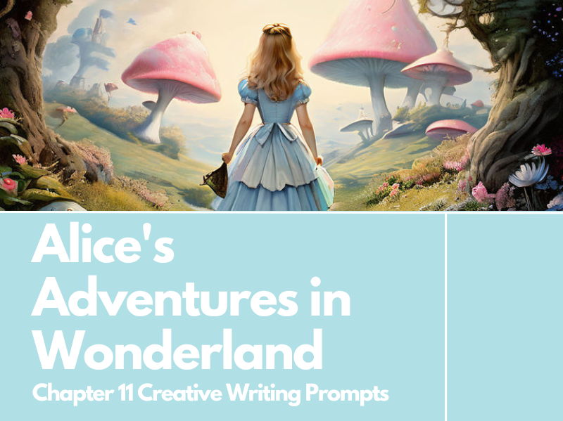 Alice's Adventures in Wonderland Chapter 11 Creative Writing Prompts ...