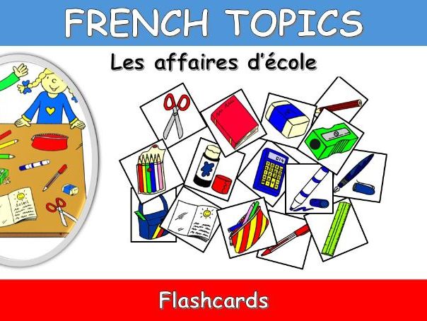 FRENCH TOPICS LES AFFAIRES D'ECOLE-SCHOOL EQUIPMENT-FLASHCARDS ...