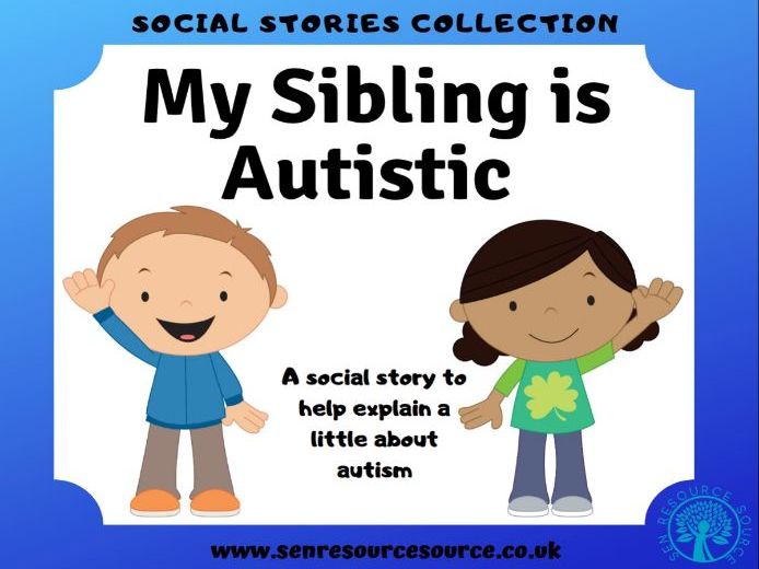My Sibling is Autistic Social Story | Teaching Resources