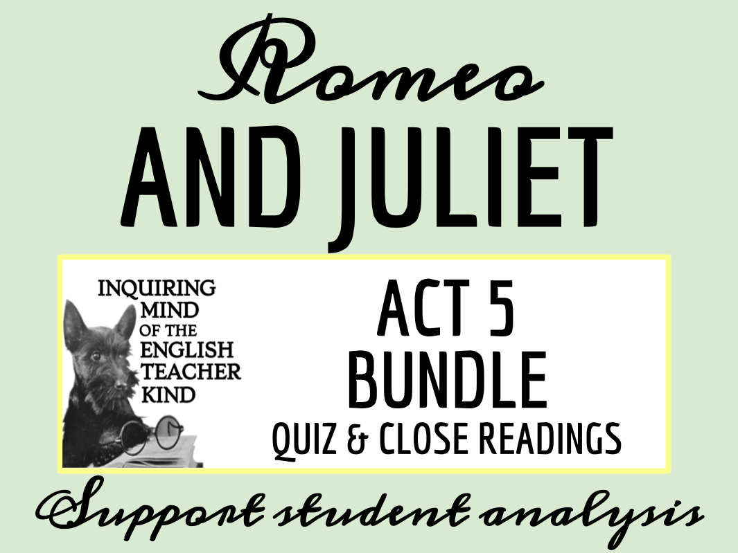Romeo & Juliet Act 5 Quiz & Close Reading Bundle | Teaching Resources