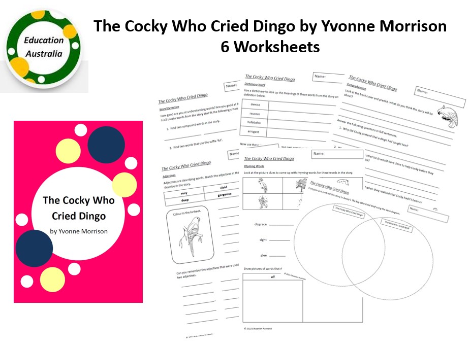The Cocky Who Cried Dingo by Yvonne Morrison - 6 Worksheets - Reading ...