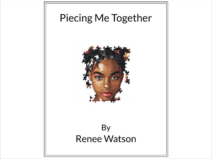 Piecing Me Together by Renée Watson - (Lesson Plan) | Teaching Resources