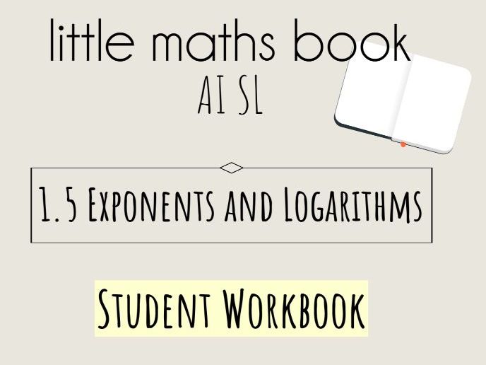 AISL IB Topic 1.5 - Exponents and Logarithms Workbook | Teaching Resources