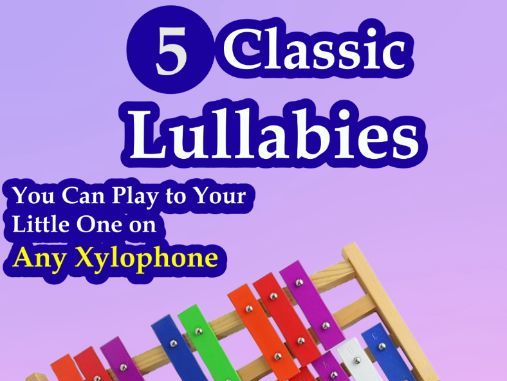 5 Classic Lullabies You Can Play to Your Little One on Any Xylophone ...