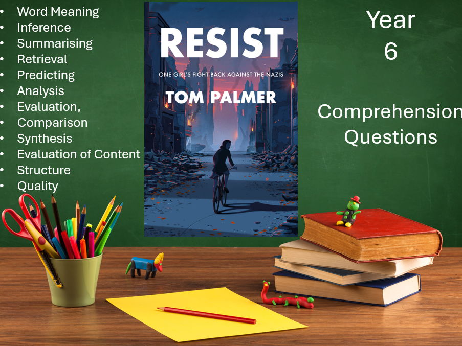 Year 6 Reading Comprehension Questions for Resist by Tom Palmer ...