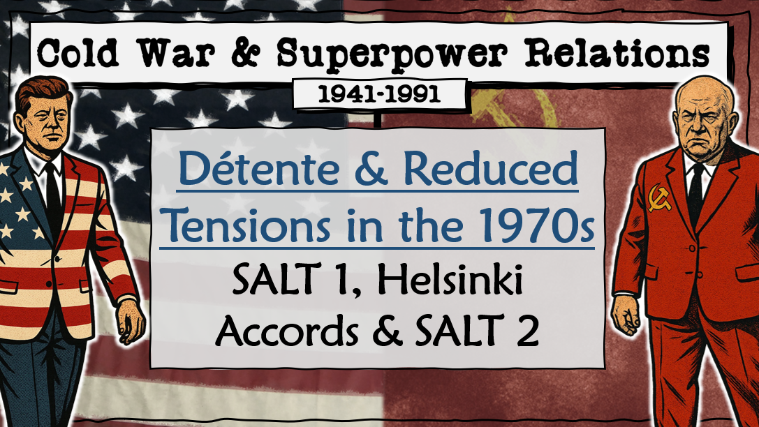 Détente SALT 1 Helsinki SALT 2 - Cold War - GCSE History Edexcel ...