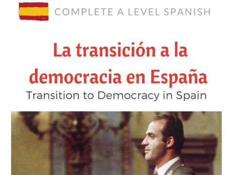 A Level Spanish: la transición a la democracia en España (Transition to ...