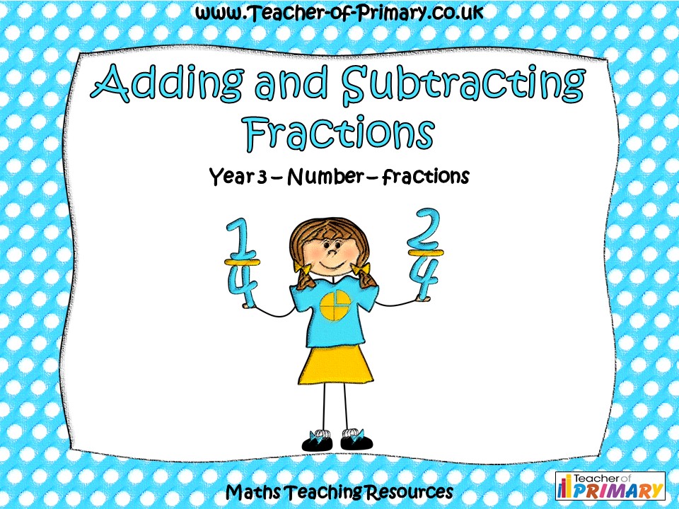 Adding And Subtracting Fractions Year 3 Teaching Resources
