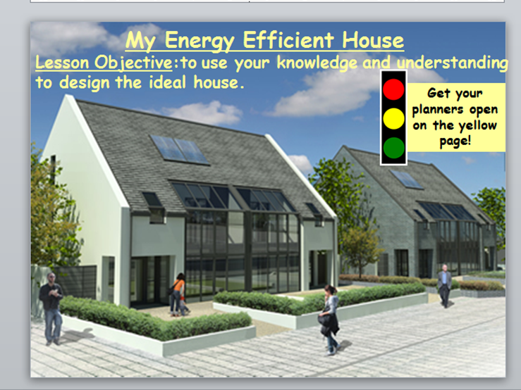 Managing Resources: Lesson 10 My Energy Efficient House Assessment ...