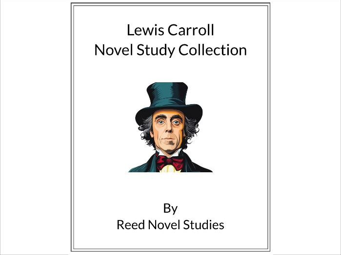 Lewis Carroll Novel Study Collection * | Teaching Resources