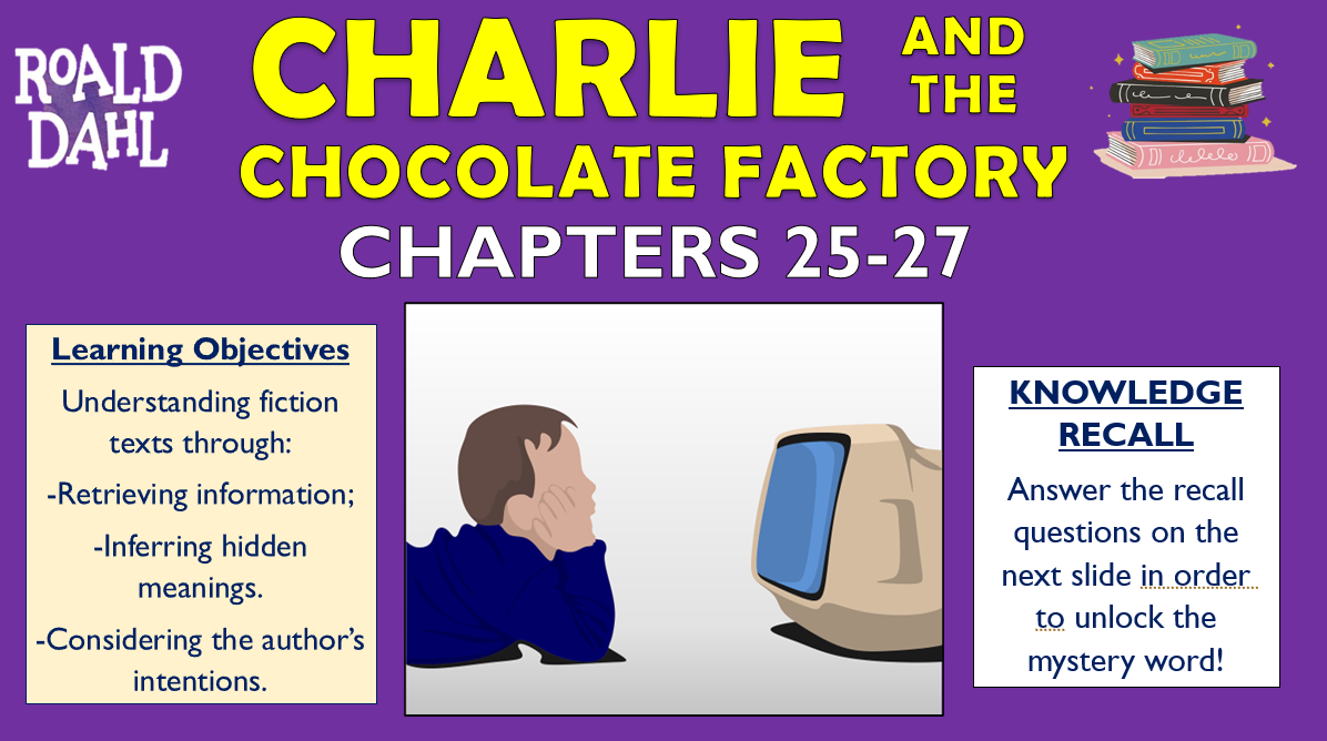 Charlie and the Chocolate Factory - Chapters 25-27 - Triple Lesson ...
