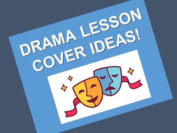 Drama cover lesson ideas for KS3 | Teaching Resources