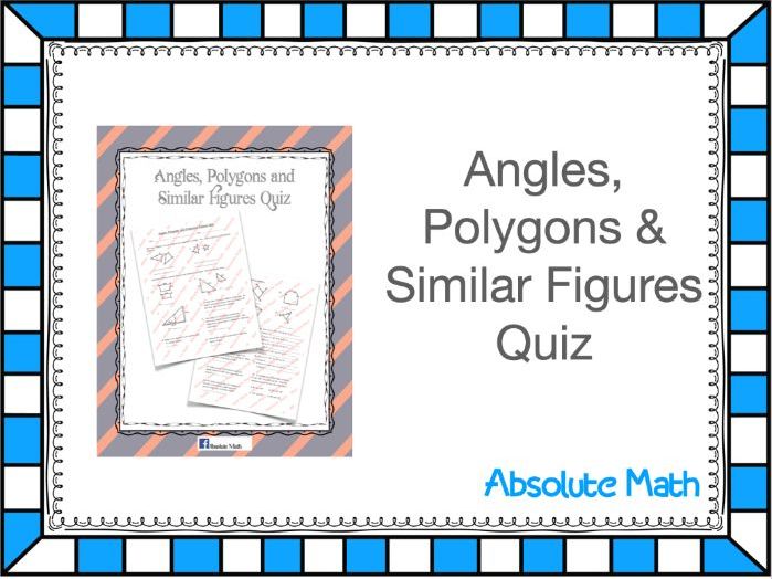 Angles, Polygons and Similar Figures Quiz | Teaching Resources