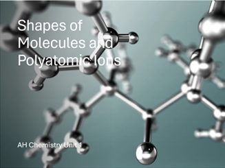 Advanced Higher Chemistry Unit 1 Shapes of Molecules and Polyatomic ...