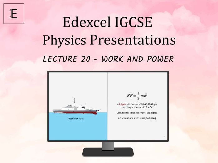 Edexcel IGCSE Physics Lecture 20 - Work and Power | Teaching Resources