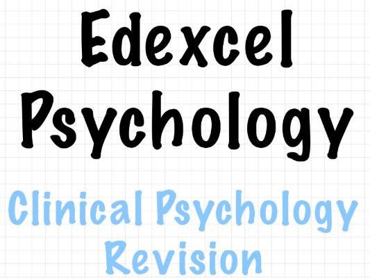 Edexcel A-Level Psychology: Clinical Psychology Revision ...