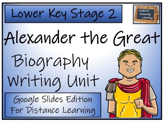 LKS2 Alexander the Great Biography Writing Unit | Digital & Print ...