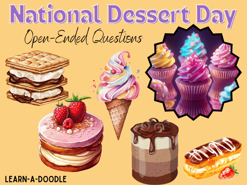 National Dessert Day Delights: 10 Open-Ended Questions to Explore ...