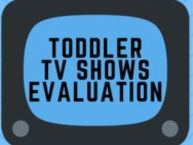 Toddler TV Show Evaluations (Child Development class) | Teaching Resources