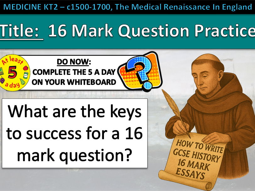 History GCSE Medicine Edexcel KT2 L8 16 Marker Individuals Renaissance ...