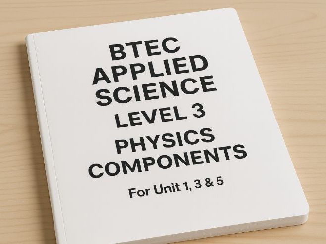 Unit 1, 3 & 5 Physics Workbooks - BTEC Applied Science Level 3 | Teaching Resources