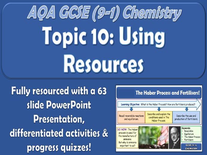 AQA GCSE (9-1) Chemistry Topic 10 Using Resources | Teaching Resources