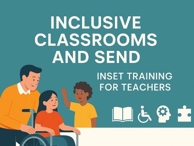 Inclusive Classrooms and SEND – INSET Training | Teaching Resources