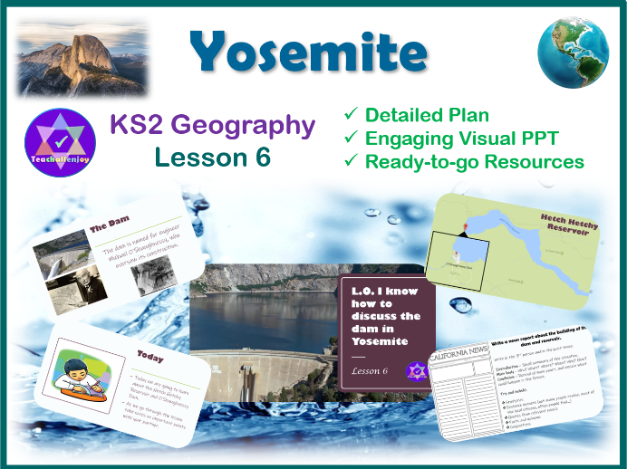 Yosemite National Park Dam and Reservoir Lesson 6 | Teaching Resources