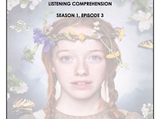 Listening Comprehension - Anne with an E 1x03 | Teaching Resources